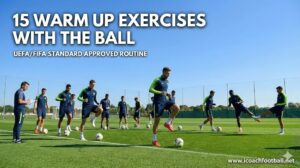 15 Warm Up Exercises with the Ball (UEFA/FIFA Standard) +PDF